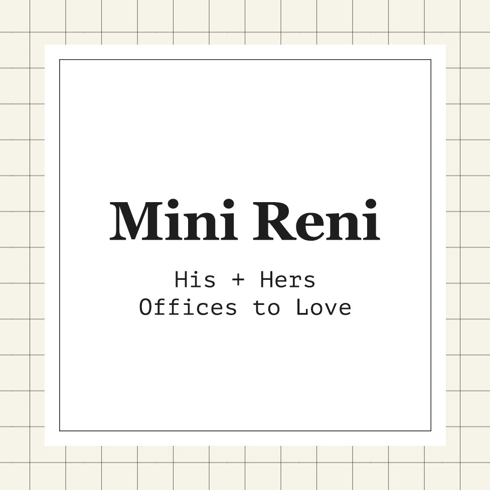 Mini Reni: His + Hers Offices to Love – Magnolia