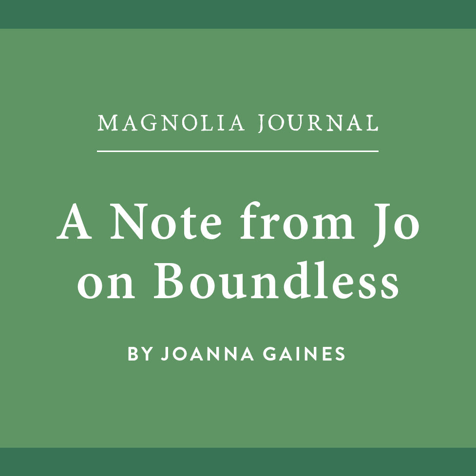 From the Journal: A Note from Jo on Boundless – Magnolia