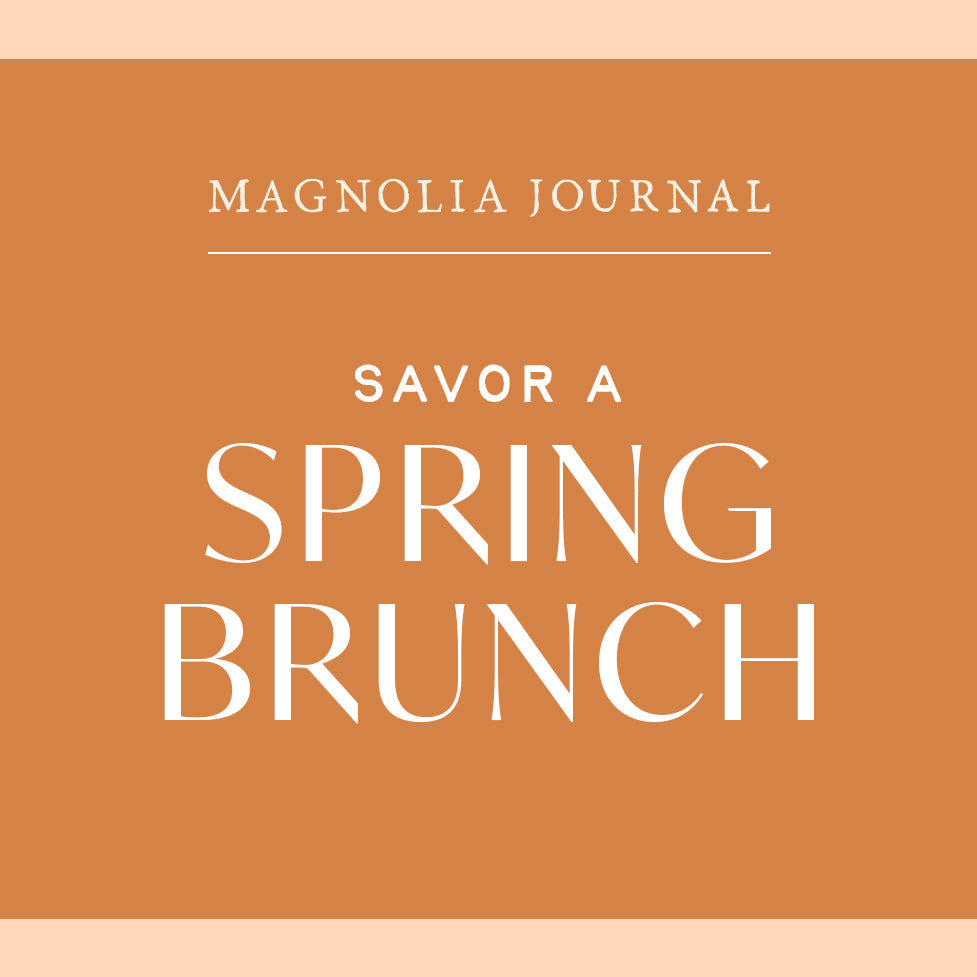 From the Journal: Savor a Spring Brunch – Magnolia